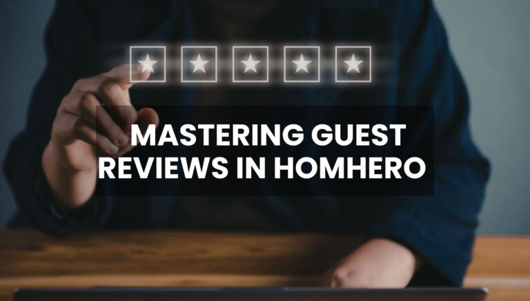 Mastering Guest Reviews in Homhero: Strategies for 5-Star Success - Homhero